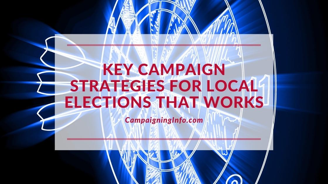 Key campaign strategies for local elections Success