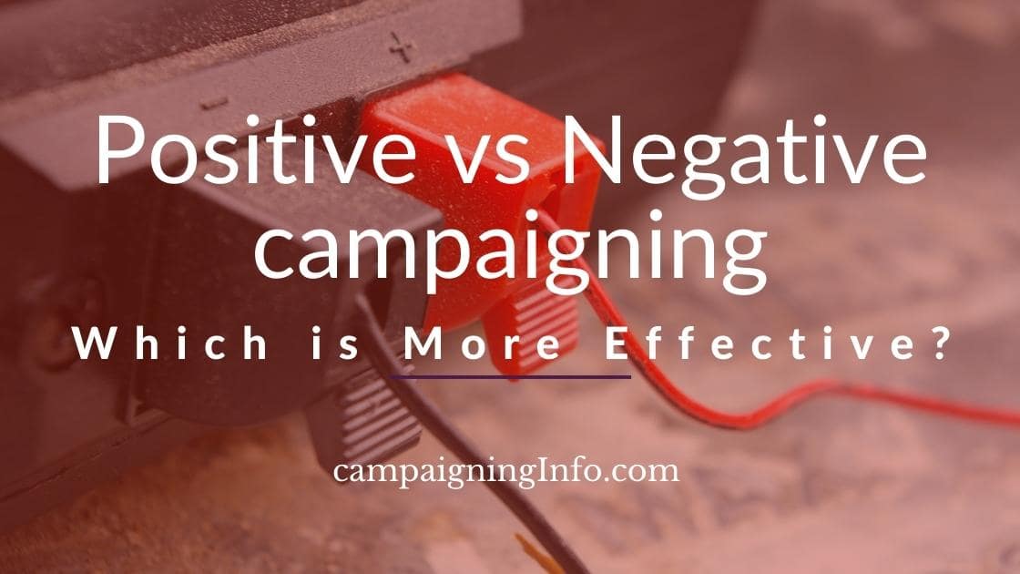 Positive vs Negative campaigning : Which is More Effective ...
