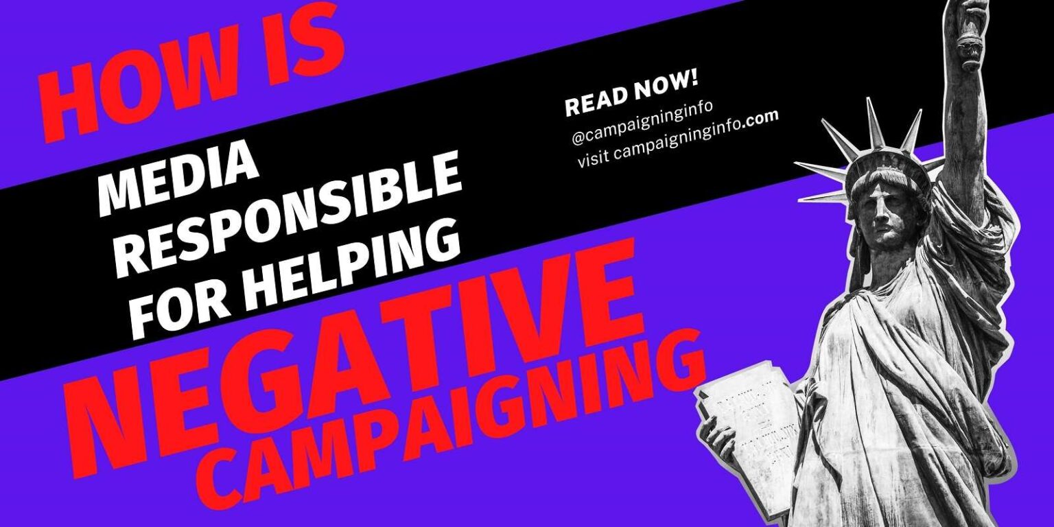 How is media responsible for helping negative campaigning - Campaigning ...