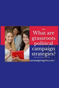 What are grassroots political campaign strategies? - Campaigning Info