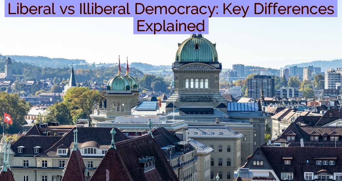 Liberal vs Illiberal Democracy: Key Differences Explained - Campaigning ...